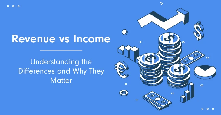 Revenue vs Income: Top Key Differences for SaaS Business